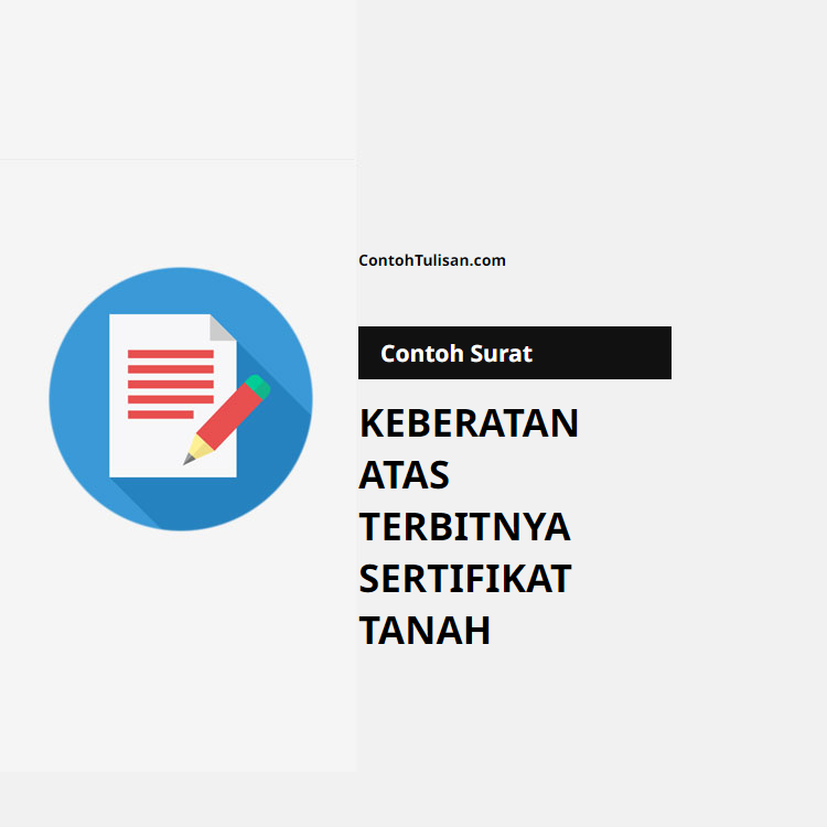 Contoh Surat Keberatan atas Terbitnya Sertifikat Tanah | contohtulisan.com Contoh Surat Keberatan atas Terbitnya Sertifikat Tanah | contohtulisan.com