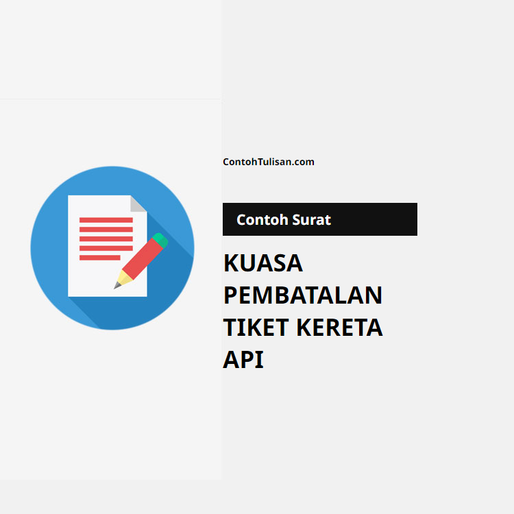 Contoh Surat Kuasa Pembatalan Tiket Kereta Api | contohtulisan.com Contoh Surat Kuasa Pembatalan Tiket Kereta Api | contohtulisan.com