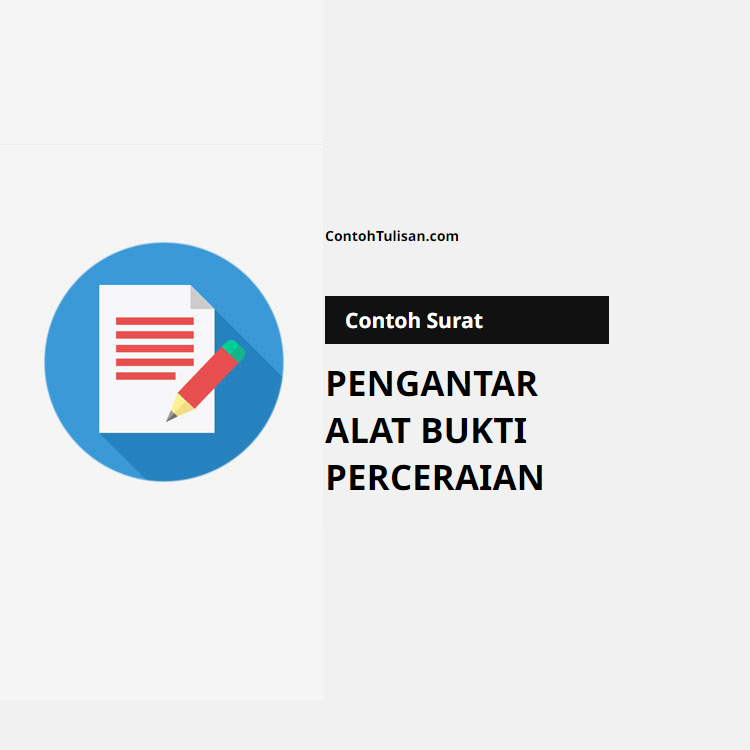 Contoh Surat Pengantar Alat Bukti Perceraian | contohtulisan.com