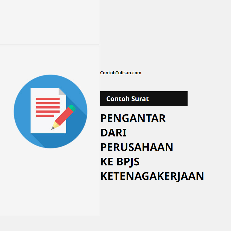 Contoh Surat Pengantar dari Perusahaan ke BPJS Ketenagakerjaan ... Contoh Surat Pengantar dari Perusahaan ke BPJS Ketenagakerjaan ...