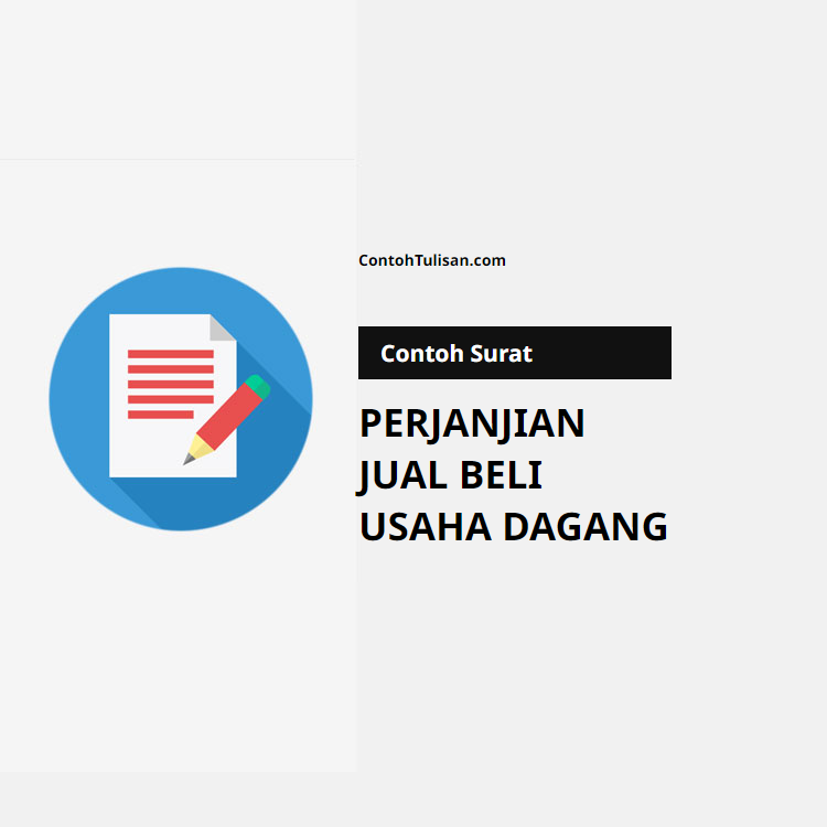 Contoh Surat Perjanjian Jual Beli Usaha Dagang | contohtulisan.com