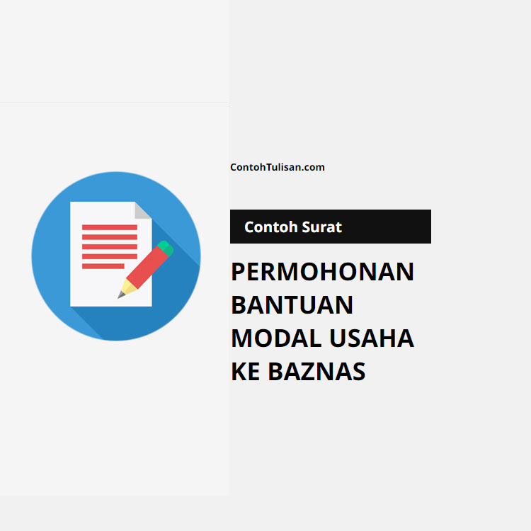 Contoh Surat Permohonan Bantuan Modal Usaha ke Baznas | contohtulisan.com Contoh Surat Permohonan Bantuan Modal Usaha ke Baznas | contohtulisan.com