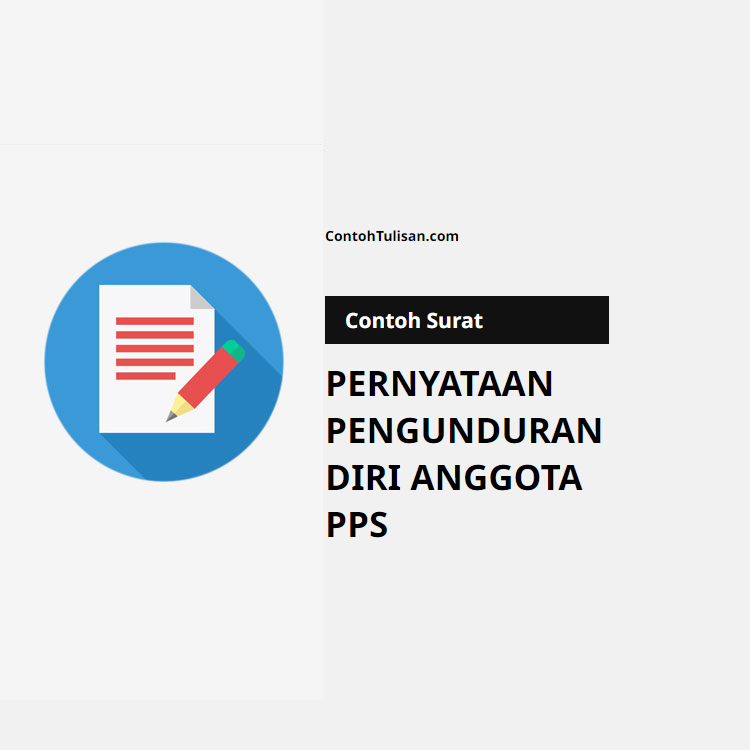 Contoh Surat Pernyataan Pengunduran Diri Anggota PPS | contohtulisan.com