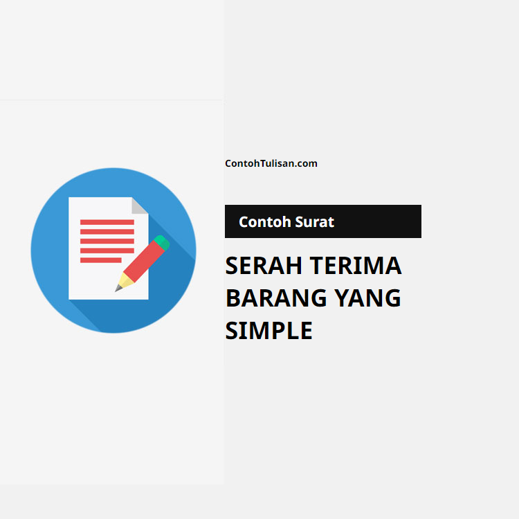 Contoh Surat Serah Terima Barang yang Sederhana | contohtulisan.com
